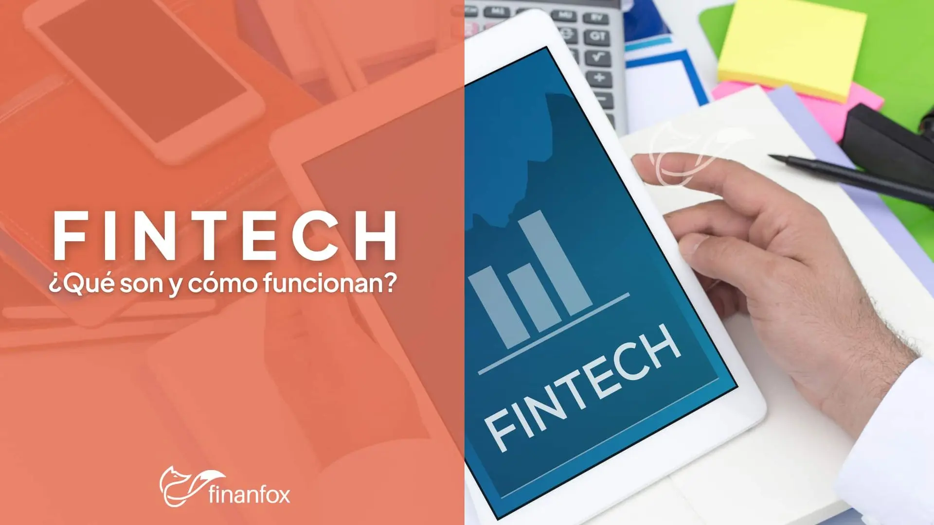 Fintech: ¿Qué son y cómo funcionan? | Finanfox